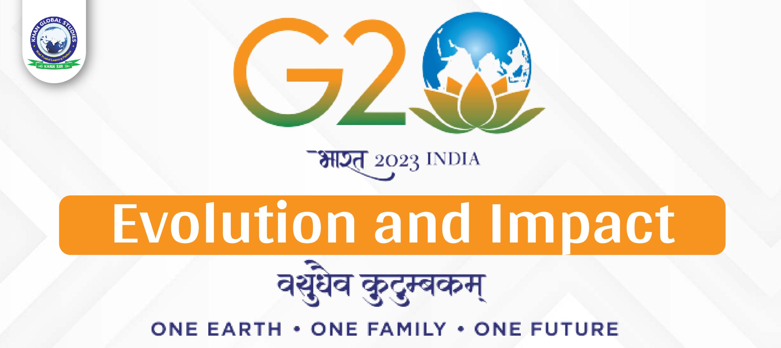 G20: विकास एवं प्रभाव (Evolution & Impact) | KGS