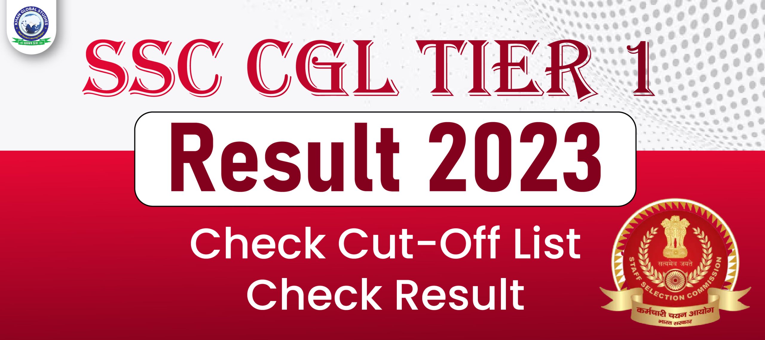 SSC CGL Tier 1 Result 2023: Check Cut Off & Result - Khan Global ... SSC CGL Tier 1 Result 2023: Check Cut Off & Result - Khan Global ...