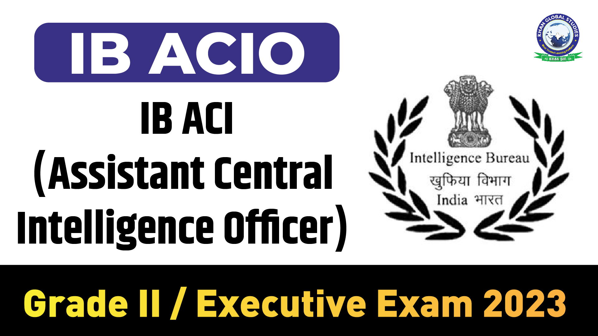 IB ACIO Recruitment 2023: Overview, Exam Pattern | KGS