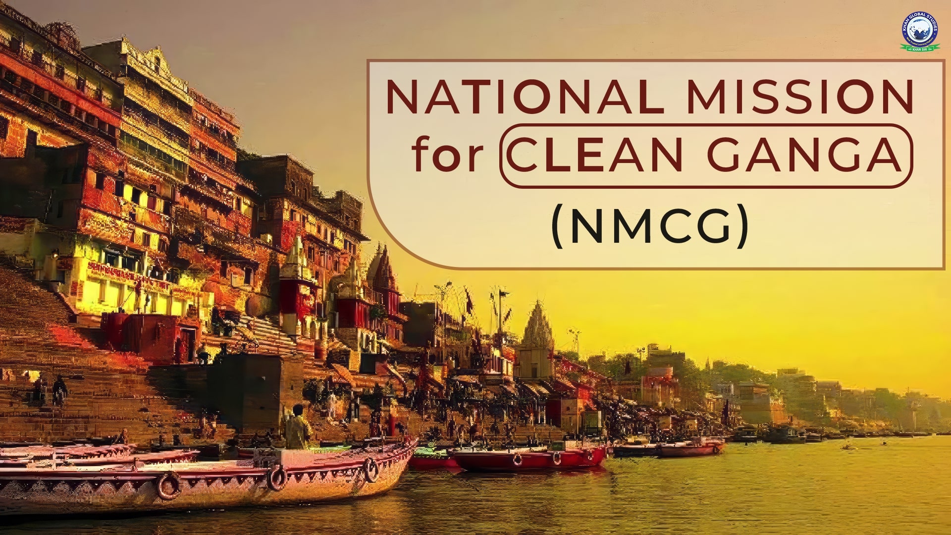National Mission for Clean Ganga (NMCG) - Khan Global Studies Blogs