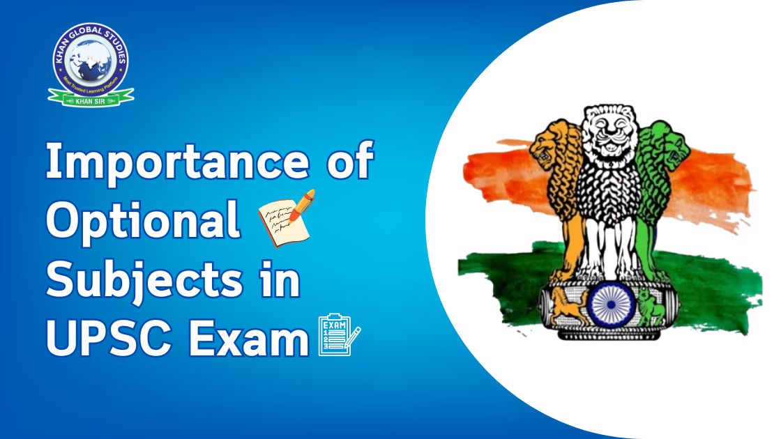 What is the Importance of Optional Subjects in UPSC Exam? | Khan Global ...
