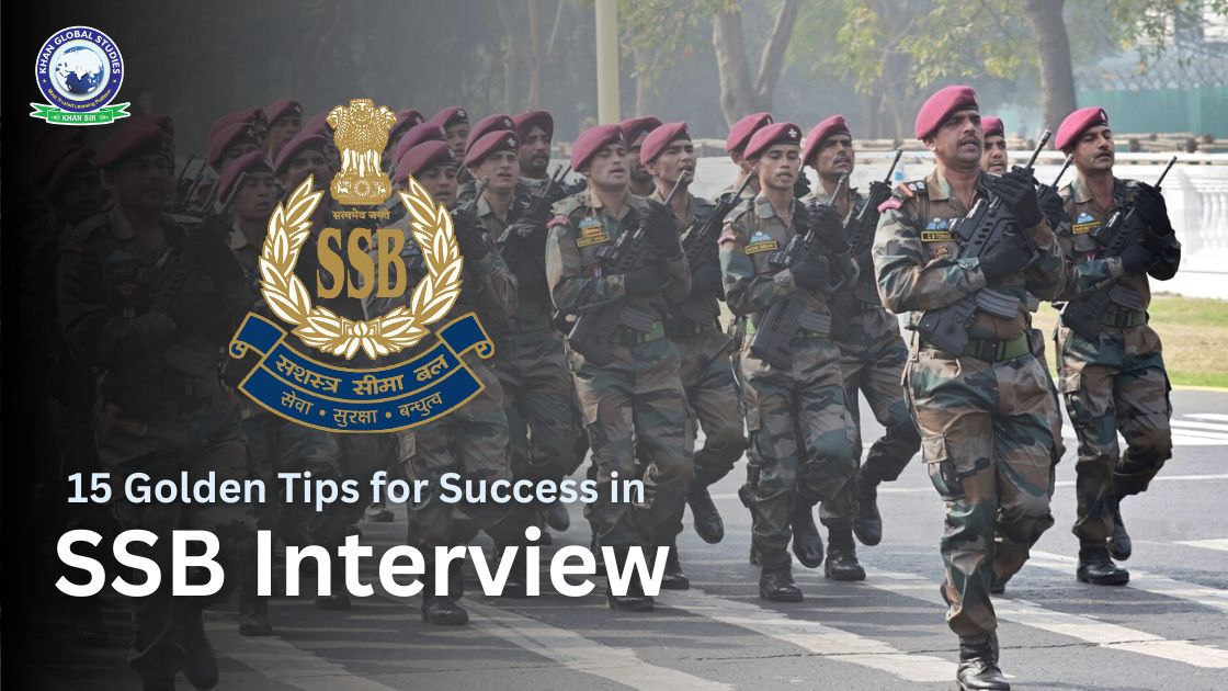 15 Golden Tips for Success in SSB Interview | Khan Global Studies Blogs