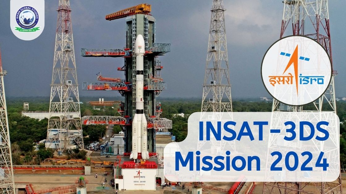 INSAT-3DS Mission 2024: Objectives and Importance | Khan Global Studies ...