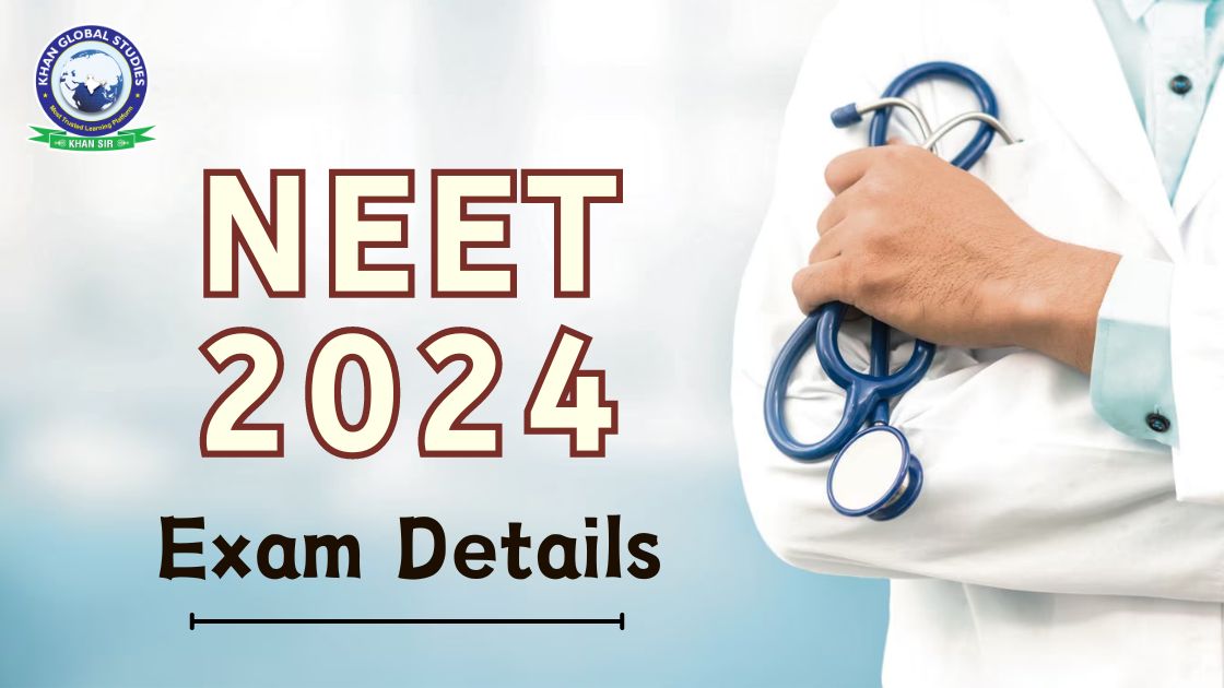 NEET Exam Details: History, Exam Pattern and Eligibility | Khan Global ...