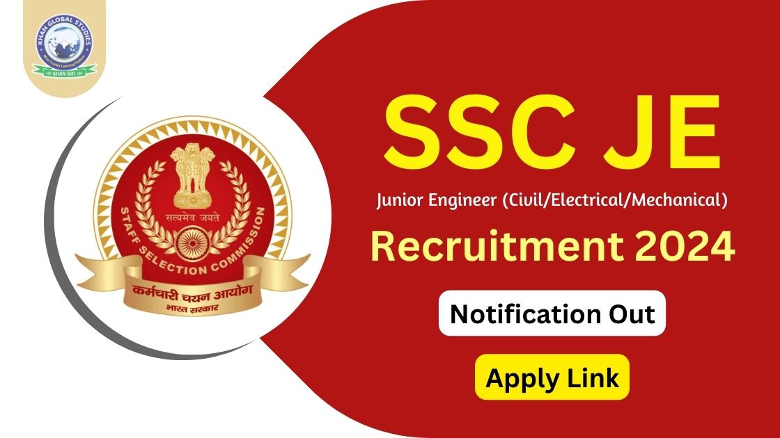 SSC JE (Junior Engineer) Recruitment 2024 | Khan Global Studies Blogs
