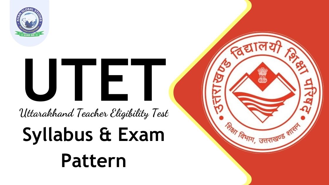 UTET Syllabus and Exam Pattern for Papers I and II | Khan Global ...