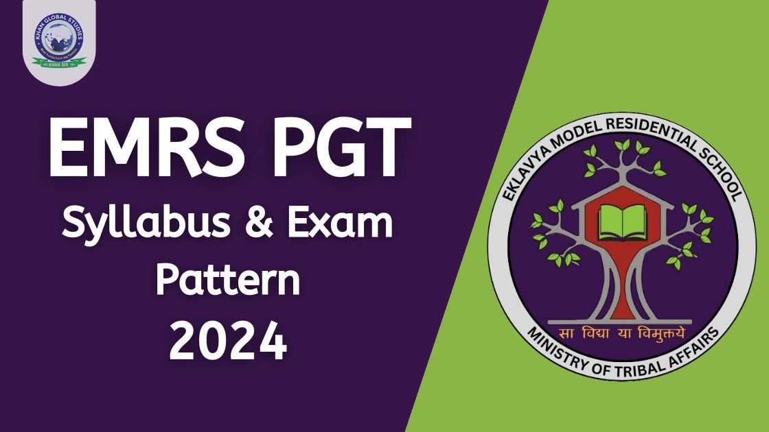 EMRS PGT Syllabus and Exam Pattern 2024: Preparation Tips | Khan Global Studies Blogs