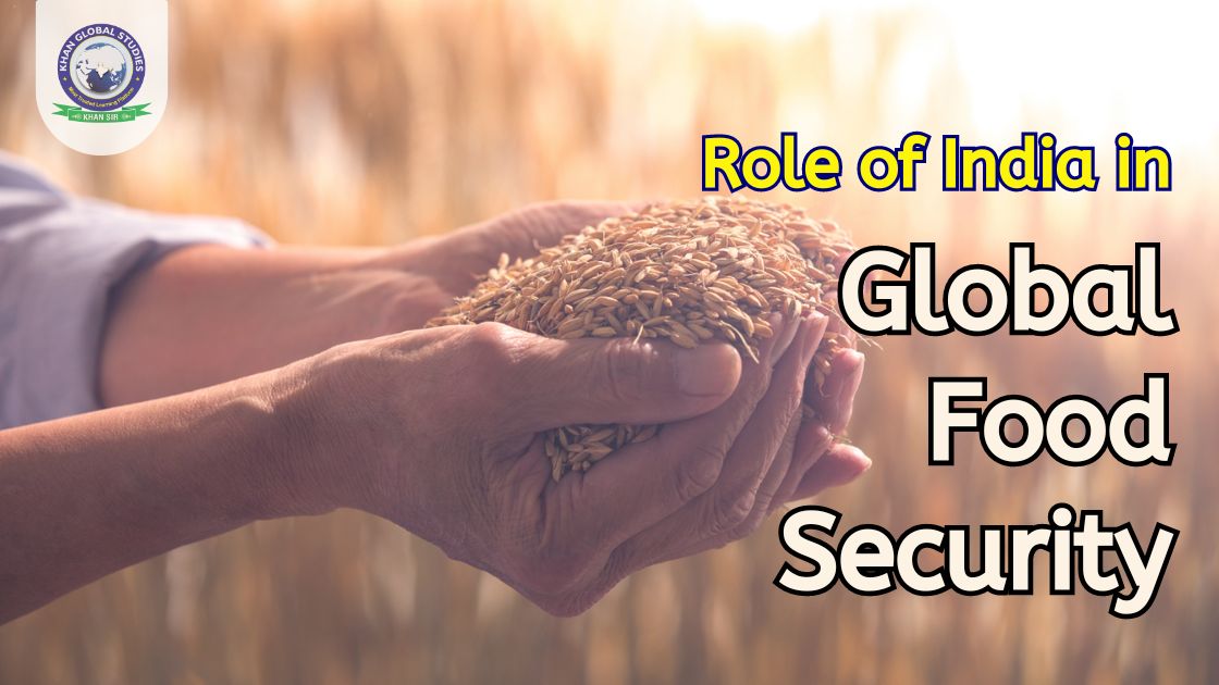 What is the Role of India in Global Food Security? - Khan Global ...