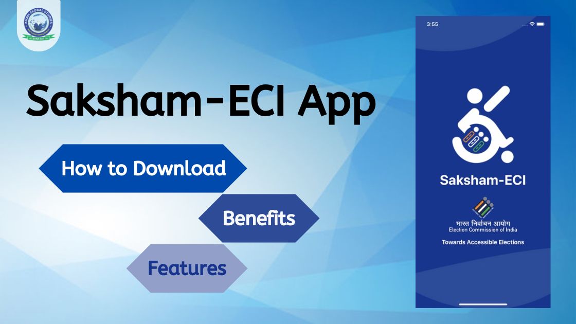 Saksham ECI App: Overview, Downloading Steps and Features | Khan Global Studies Blogs