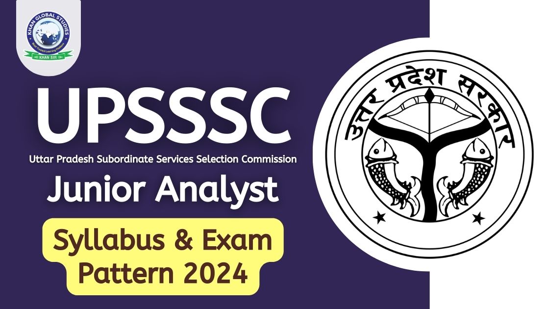 UPSSSC Junior Analyst Syllabus and Exam Pattern 2024 | Khan Global ...