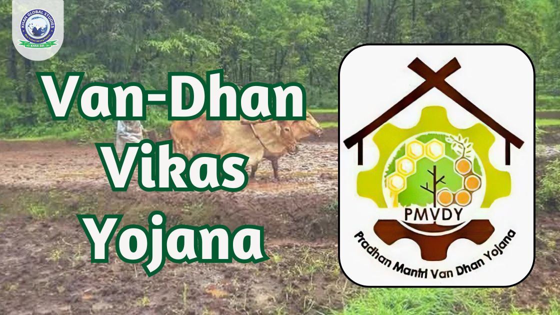 Van Dhan Vikas Yojana 2018: Complete Information | Khan Global Studies ...