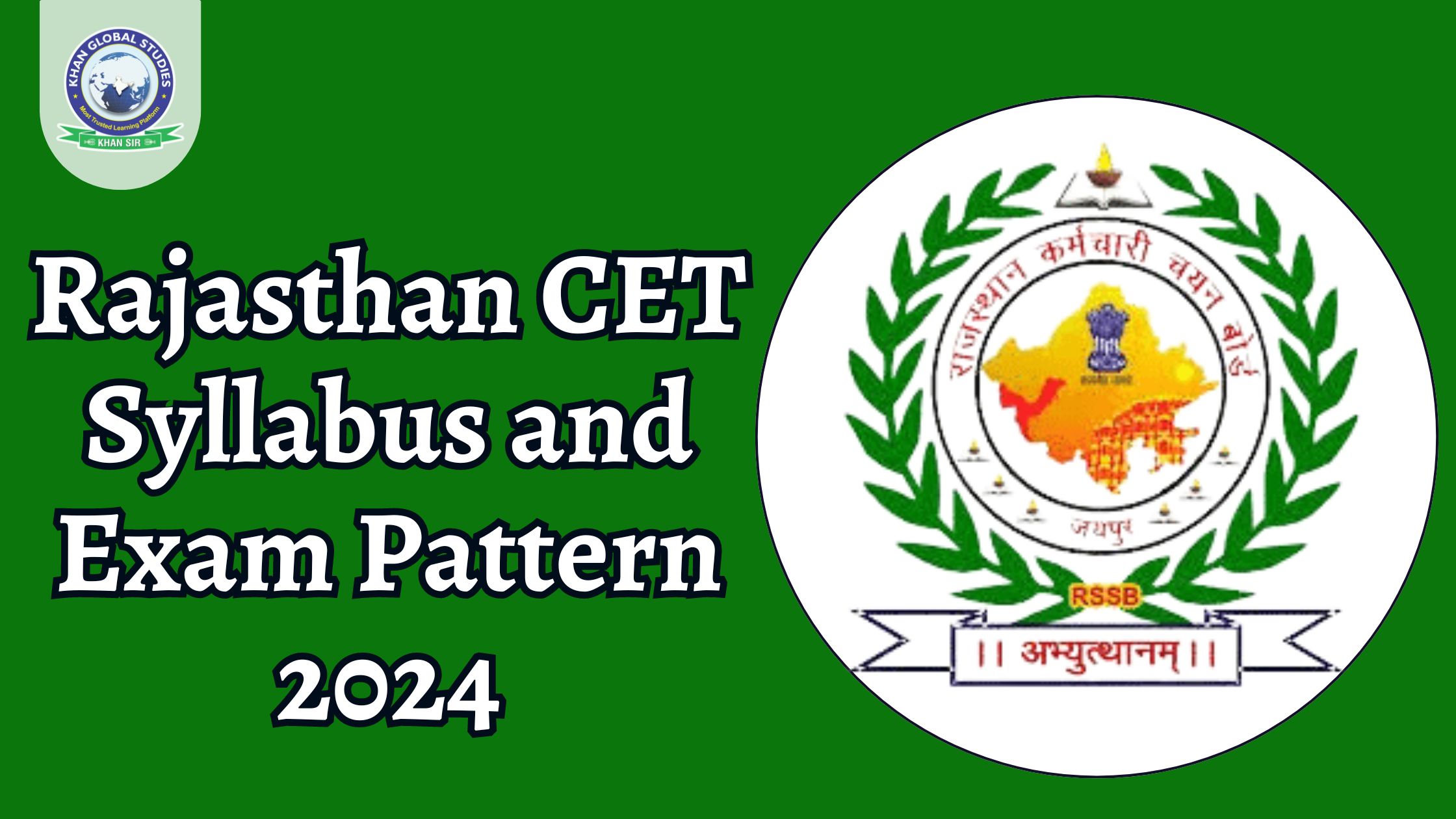 Rajasthan CET Syllabus and Exam Pattern 2024 | Khan Global Studies Blogs