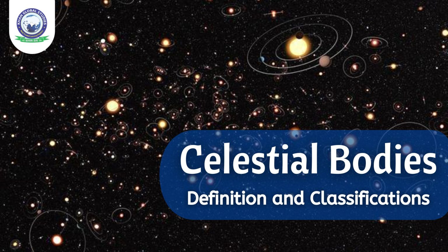 Celestial Bodies: Definition and Classifications | Khan Global Studies ...