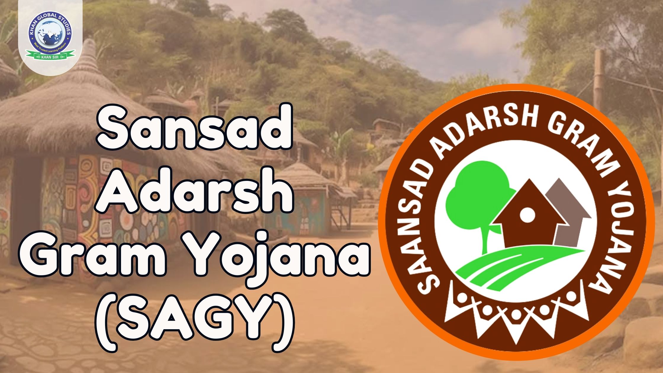 Sansad Adarsh Gram Yojana 2014: Complete Information | Khan Global Studies Blogs
