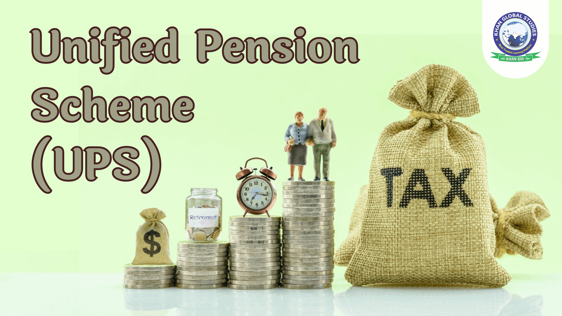 Unified Pension Scheme (UPS): Key Benefits and Eligibility | Khan ...
