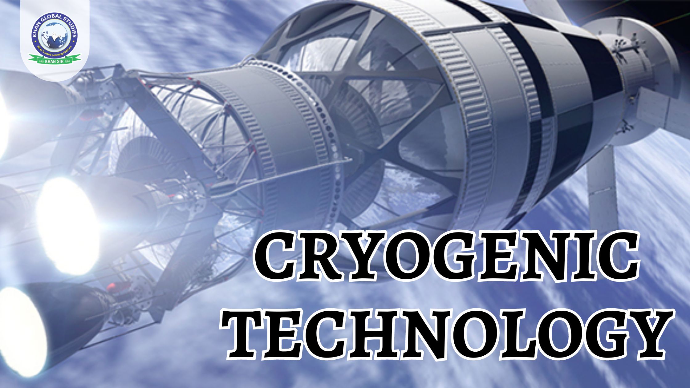 Cryogenic Technology: About It, Applications and Future | Khan Global Studies Blogs