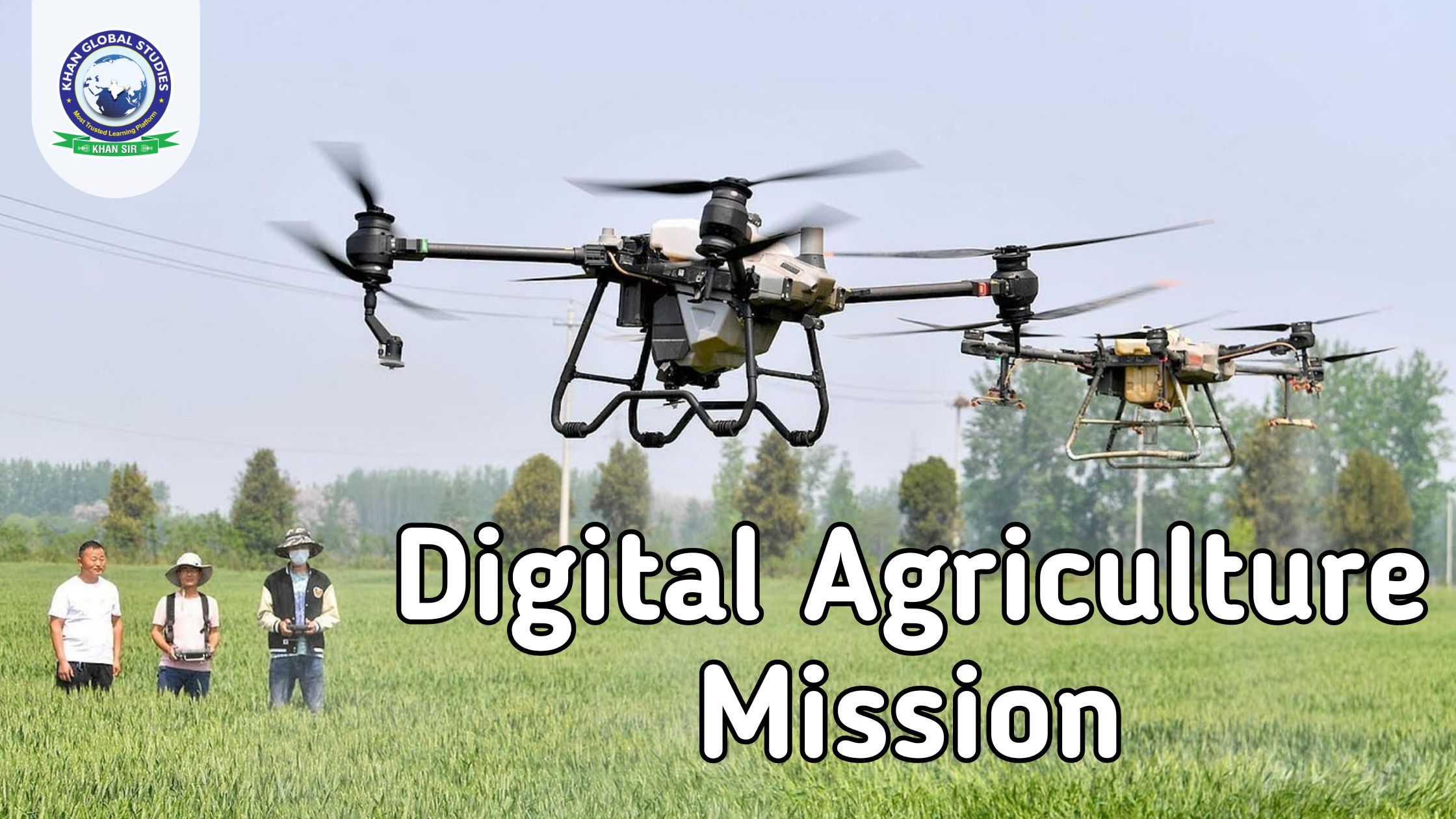 Digital Agriculture Mission (DAM): Key Features & Importance | Khan Global Studies Blogs