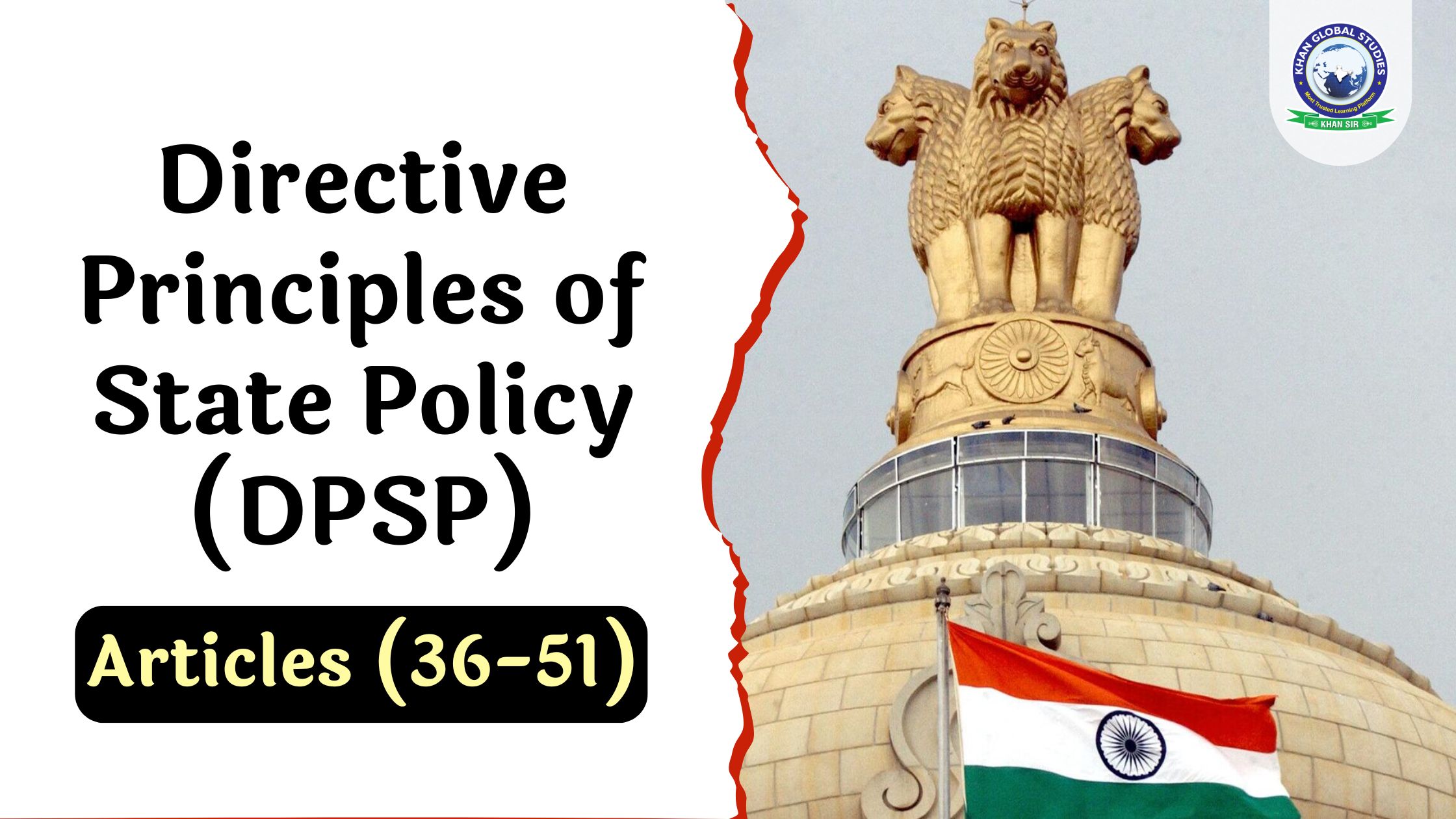 Directive Principles of State Policy (DPSP) Articles (36-51) | Khan Global Studies Blogs