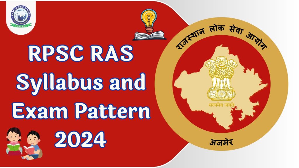 RPSC RAS Syllabus and Exam Pattern 2025: For Prelims & Main | Khan Global Studies Blogs