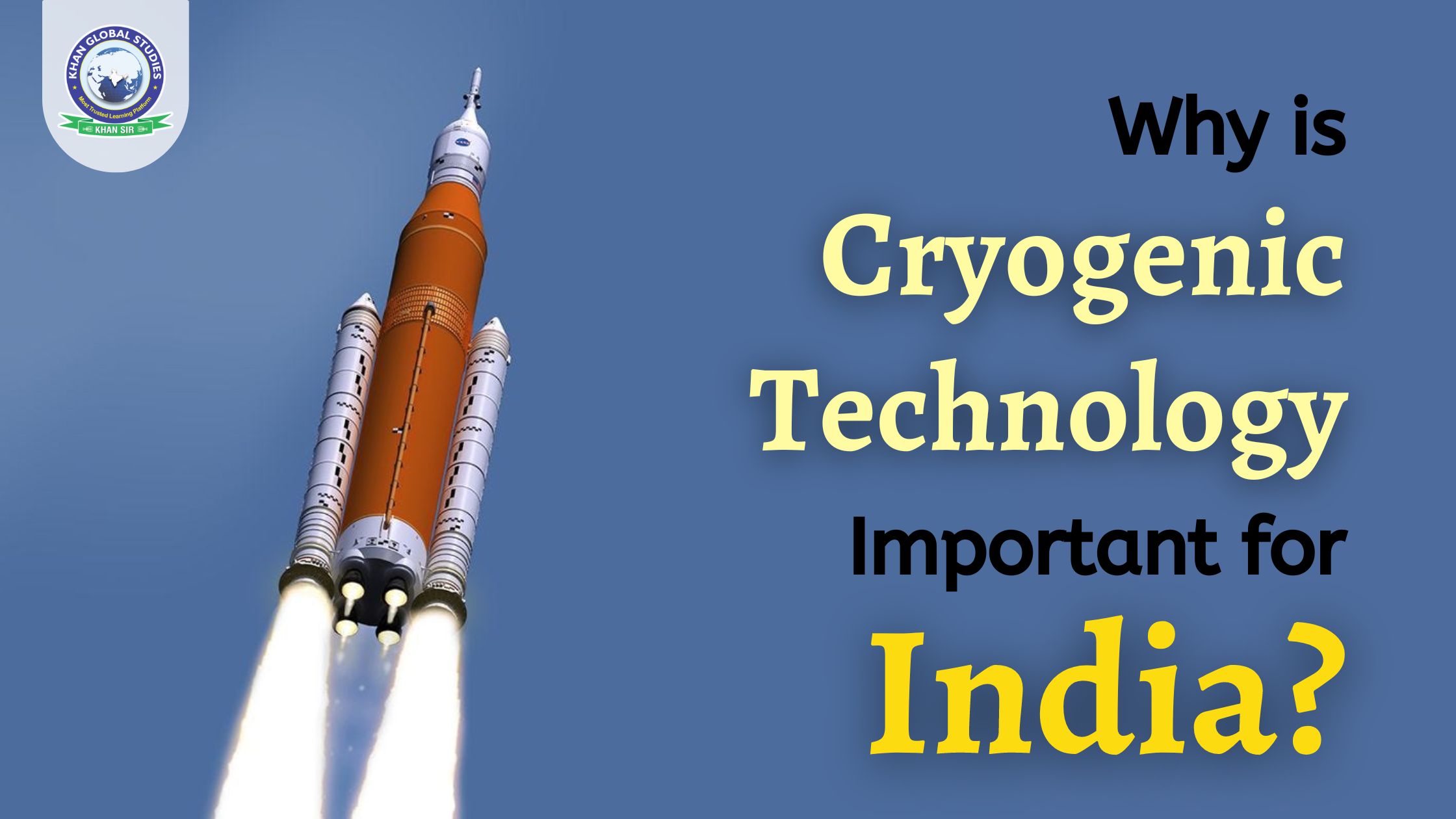 Why is Cryogenic Technology Important for India? | Khan Global Studies ...