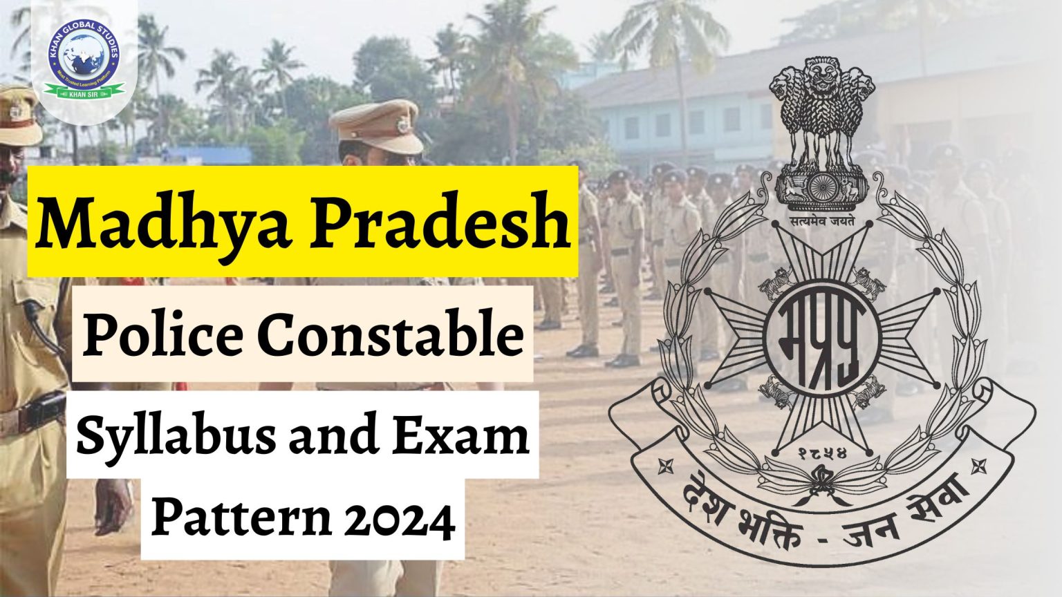 MP Police SI (Sub-Inspector) Syllabus and Exam Pattern 2025 | Khan Global Studies Blogs