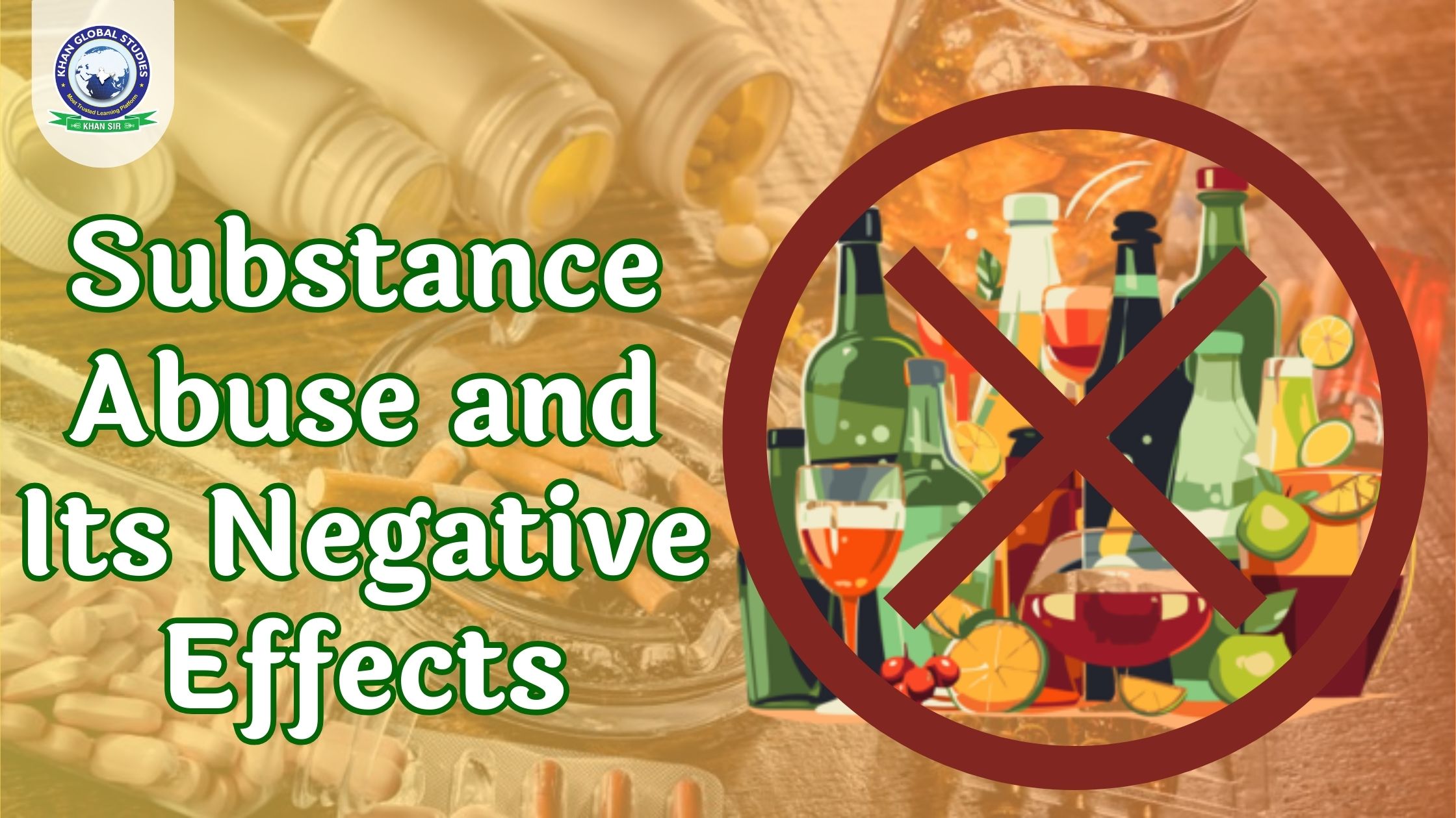 Substance Abuse and Its Negative Effects | Khan Global Studies Blogs