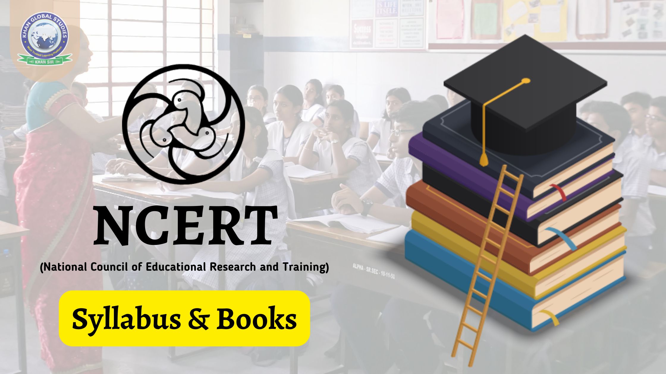 Know About NCERT: Syllabus, Books and Importance | Khan Global Studies ...