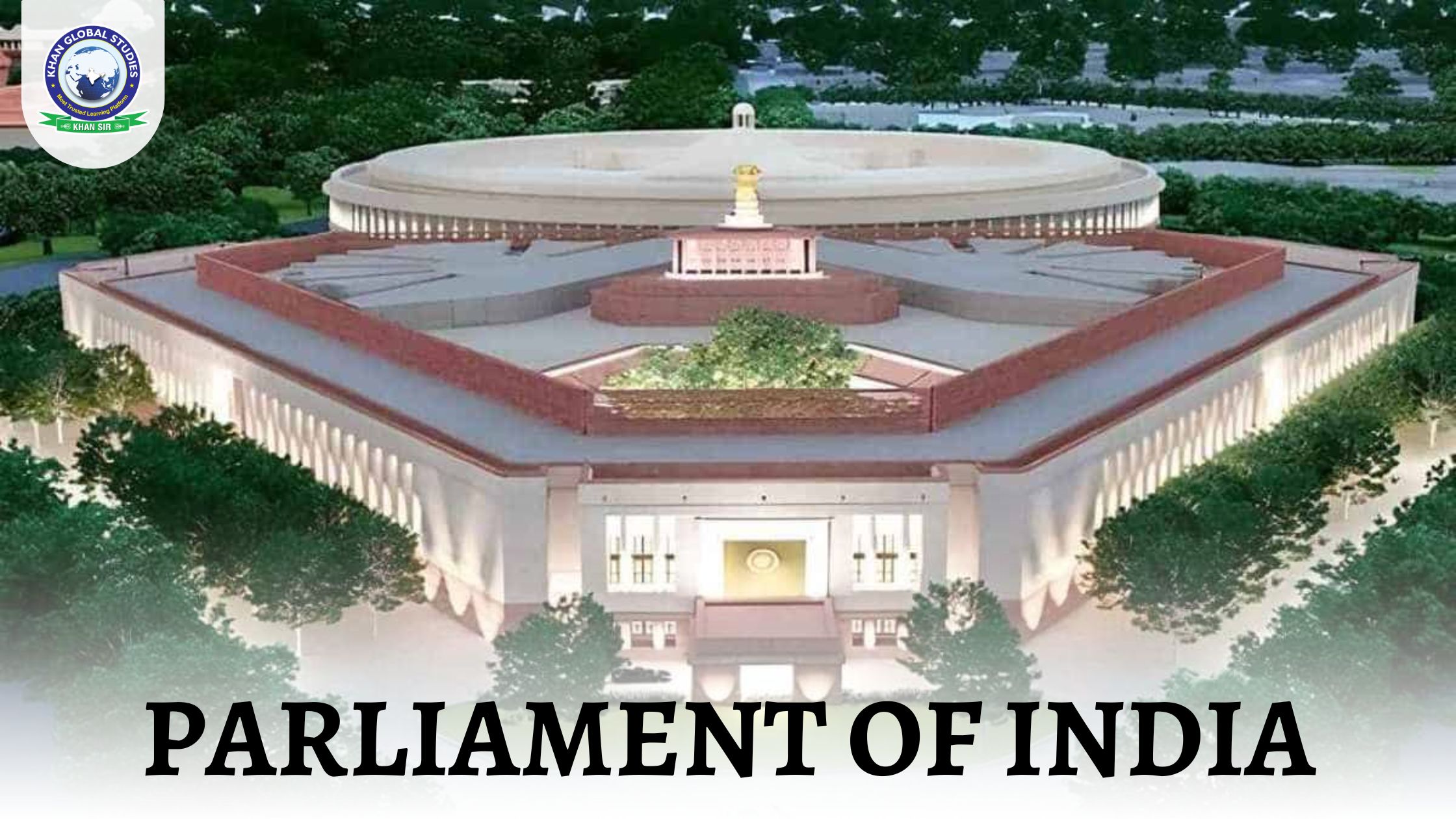 Indian Parliament: Structure, Roles and Key Functions - Khan Global ...