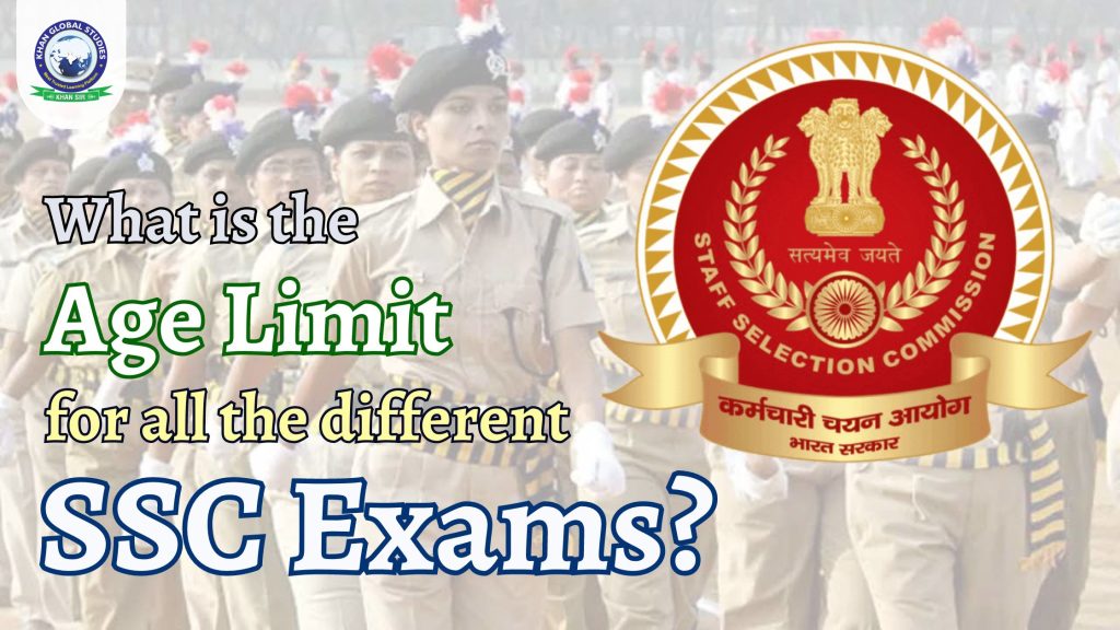 What is the Age Limit for all the different SSC Exams? | Khan Global ... What is the Age Limit for all the different SSC Exams? | Khan Global ...