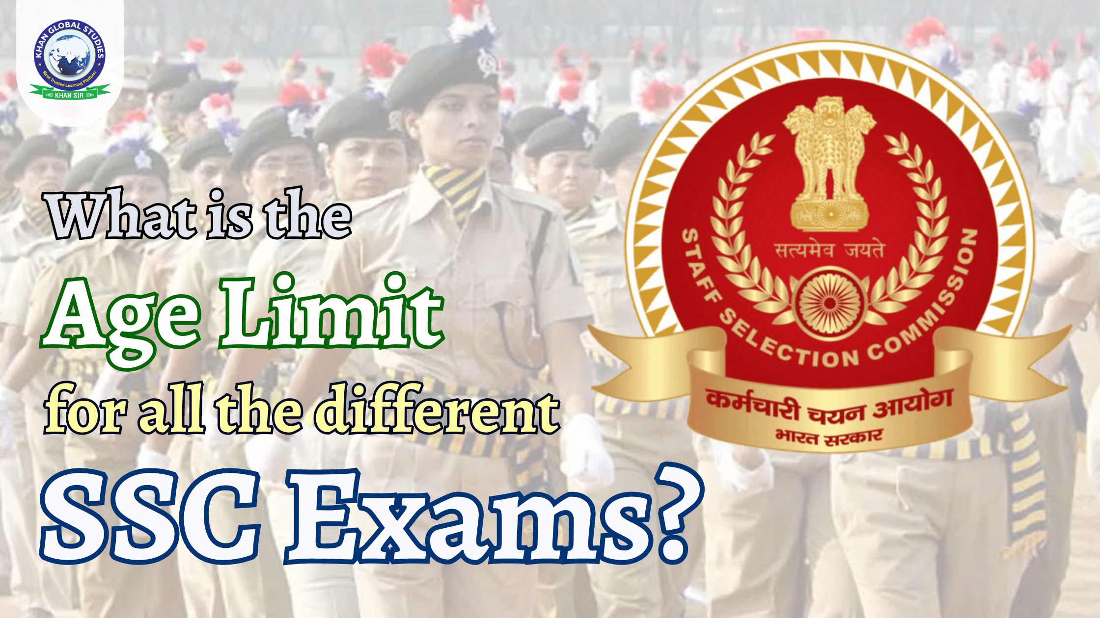 What is the Age Limit for all the different SSC Exams? | Khan Global ...