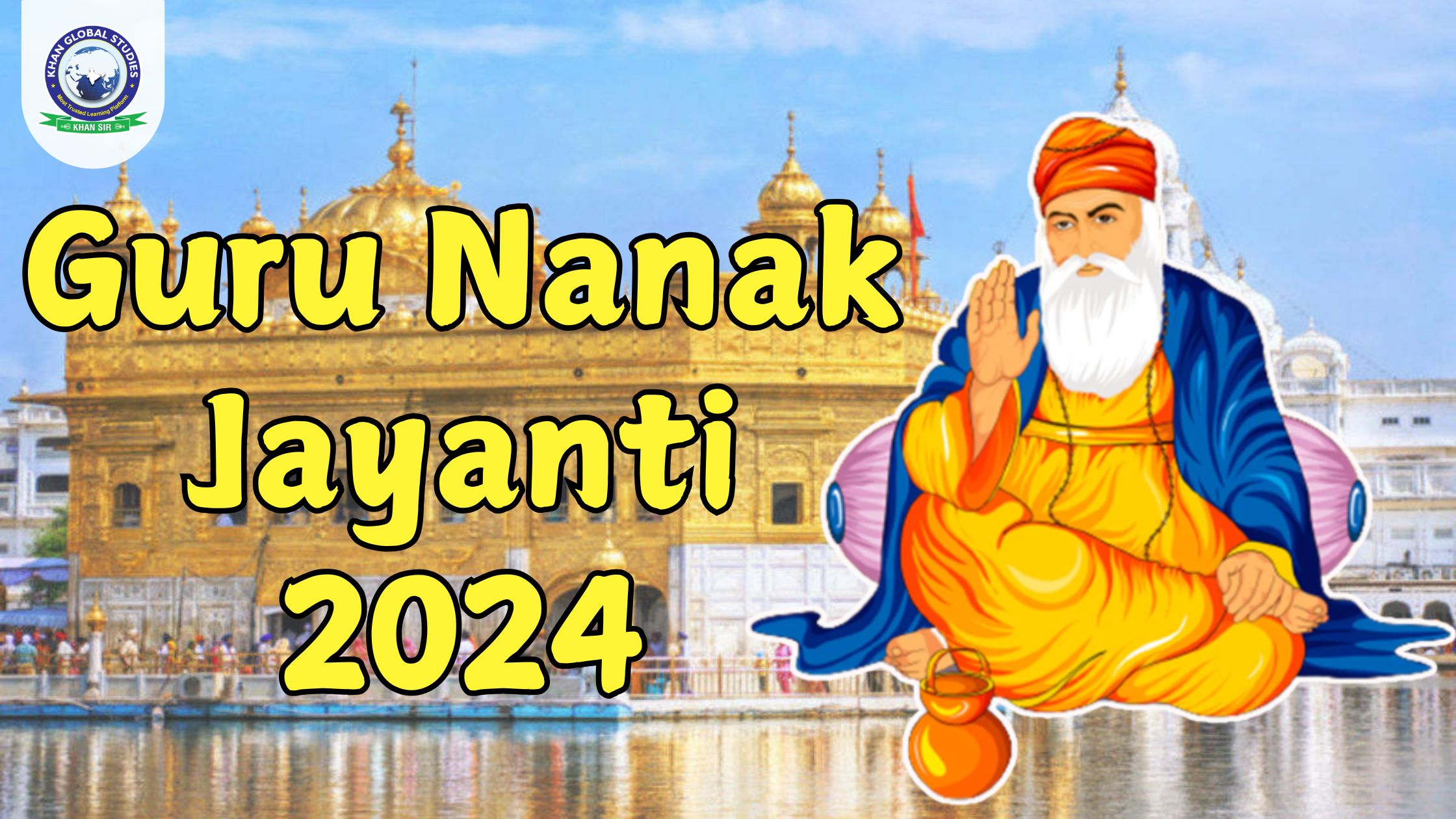 Guru Nanak Jayanti 2024: History, Background & Importance | Khan Global Studies Blogs