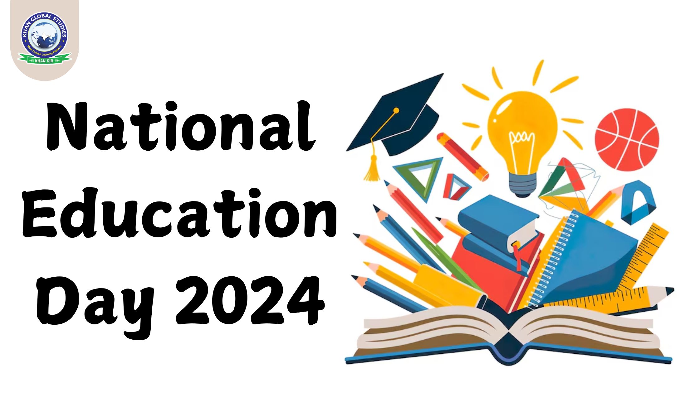 National Education Day 2024: Legacy of Education in India | Khan Global Studies Blogs