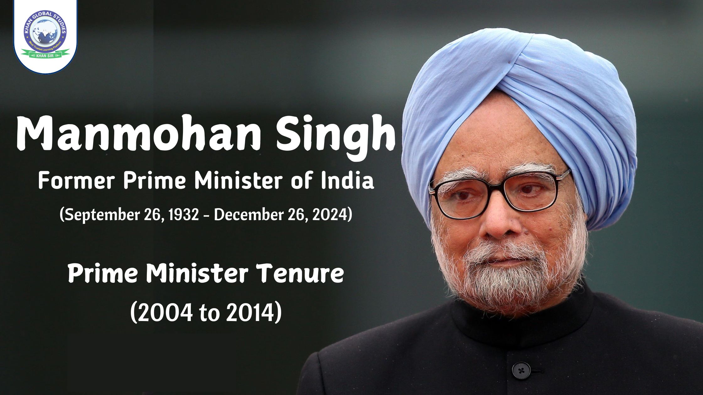 Indian Former Prime Minister Manmohan Singh, Dies Aged 92 | Khan Global ...