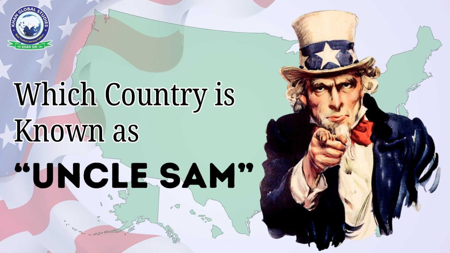 Which Country is Known as "Uncle Sam"?: History and Facts | Khan Global ...