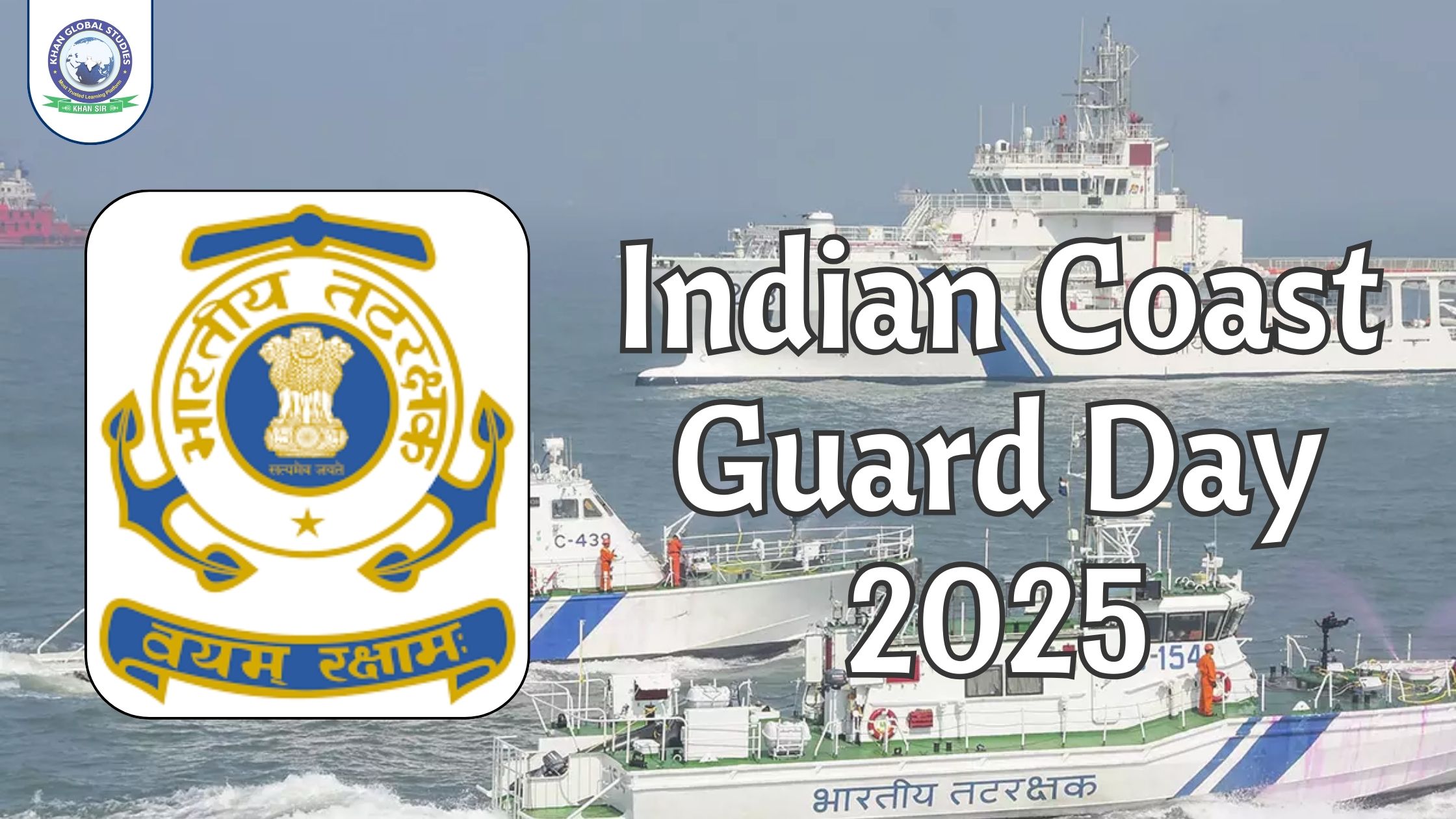 Indian Coast Guard Day: History and Role in Maritime Security | Khan ...