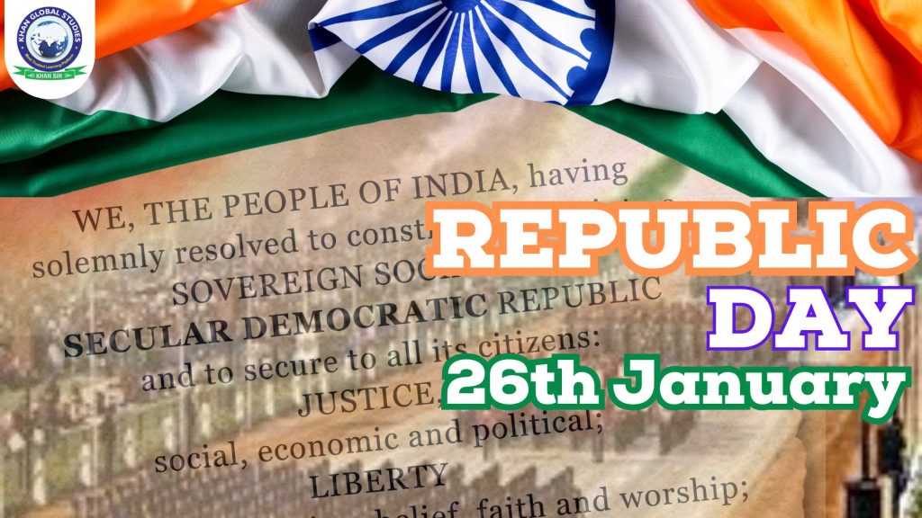 Republic Day 2025: History, Significance, and Celebrations | Khan Global Studies Blogs