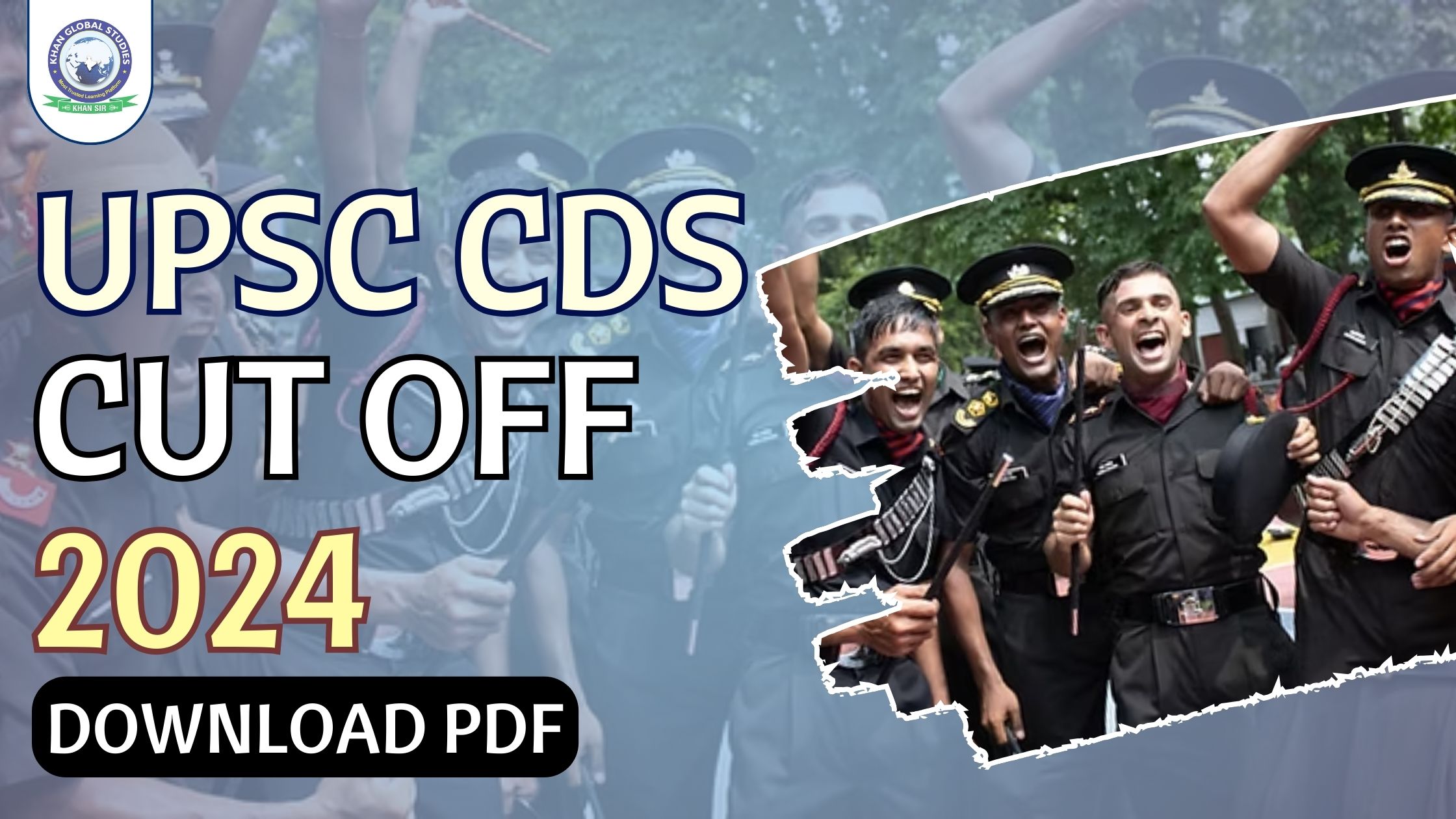 UPSC CDS 1 2024 Cut-Off Released: Download PDF | Khan Global Studies Blogs
