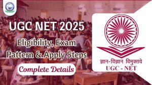 UGC NET 2025 Exam: Eligibility, Exam Pattern & Apply Steps | Khan ...
