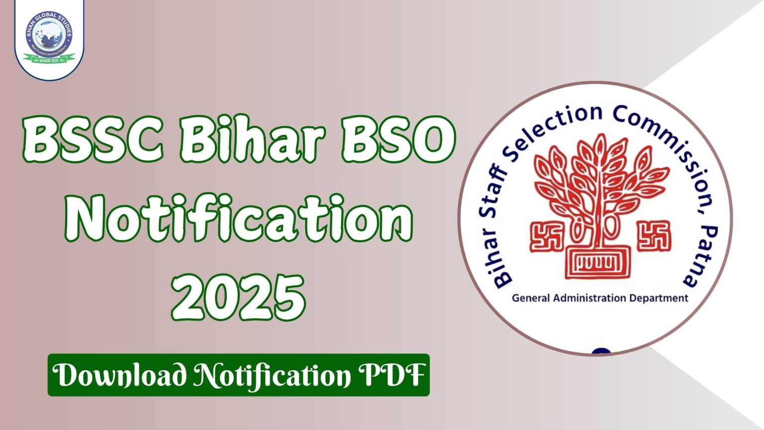 BSSC बिहार BSO अधिसूचना 2025 जारी: अधिसूचना देखें | Khan Global Studies Blogs