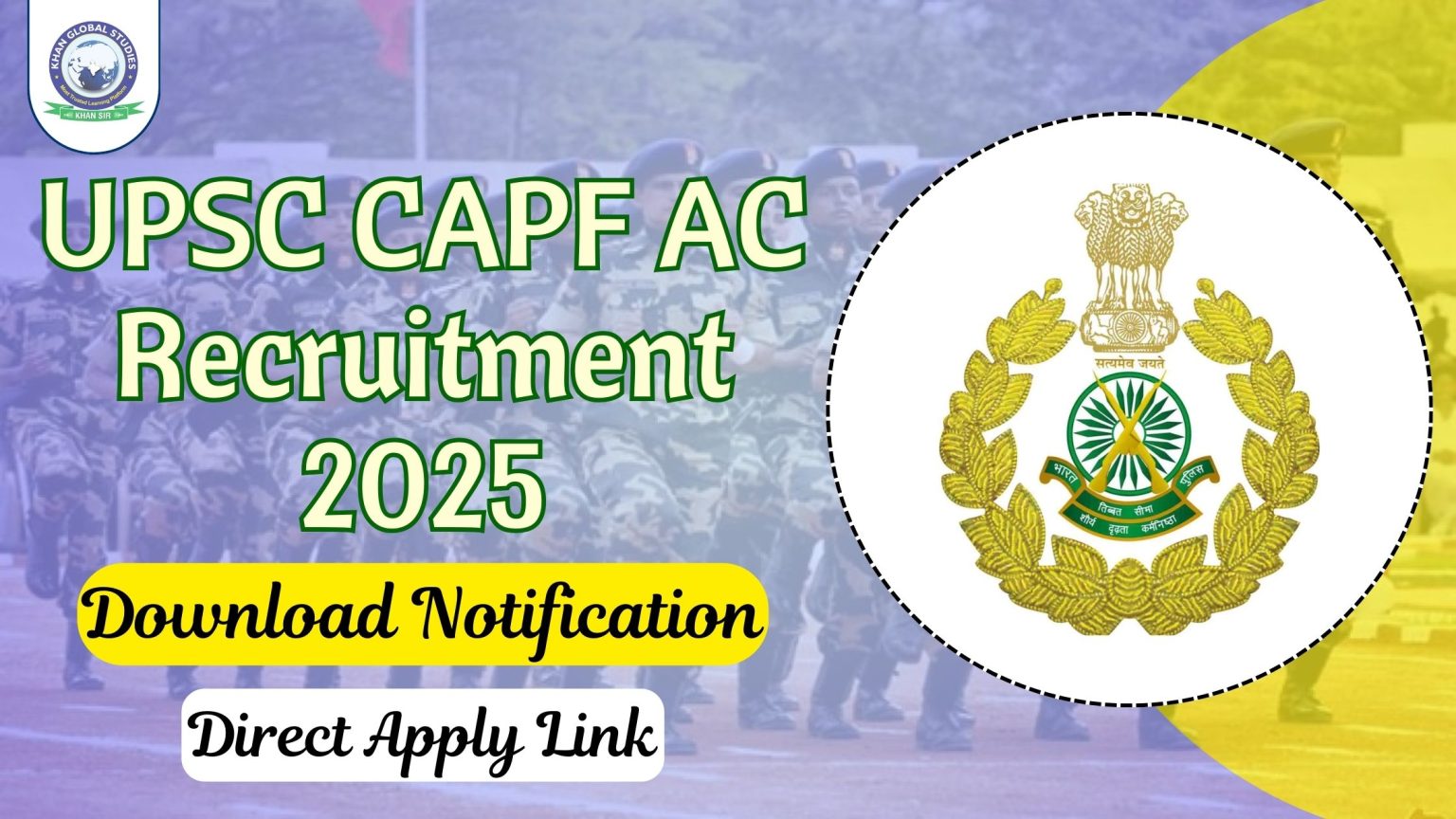 UPSC CAPF AC Recruitment 2025 @357 Posts: Notification Out | Khan Global Studies Blogs