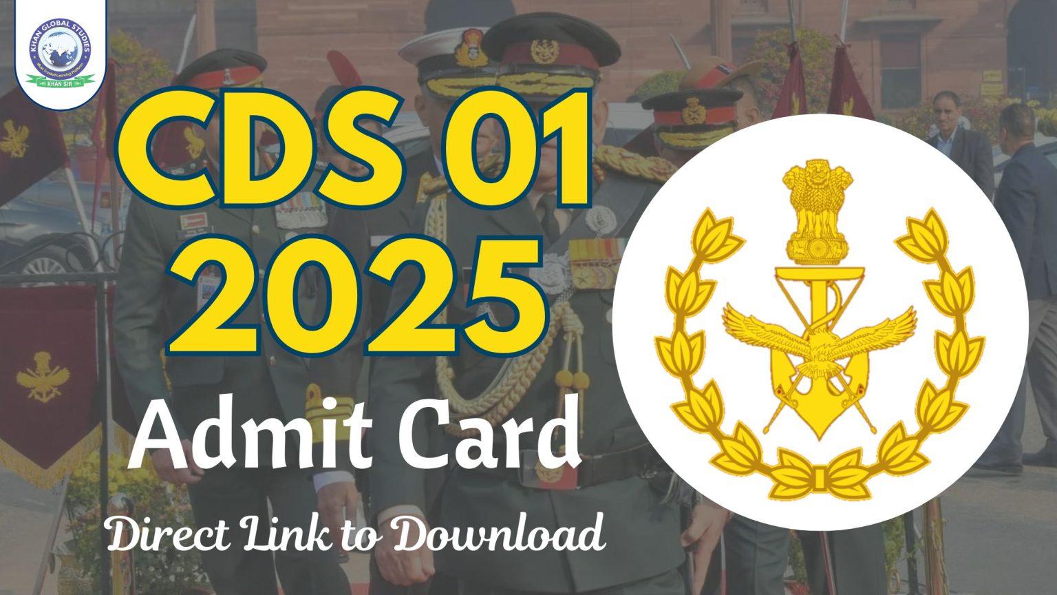 UPSC CDS 01 2025 Admit Card Released @upsc.gov.in | Khan Global Studies ...