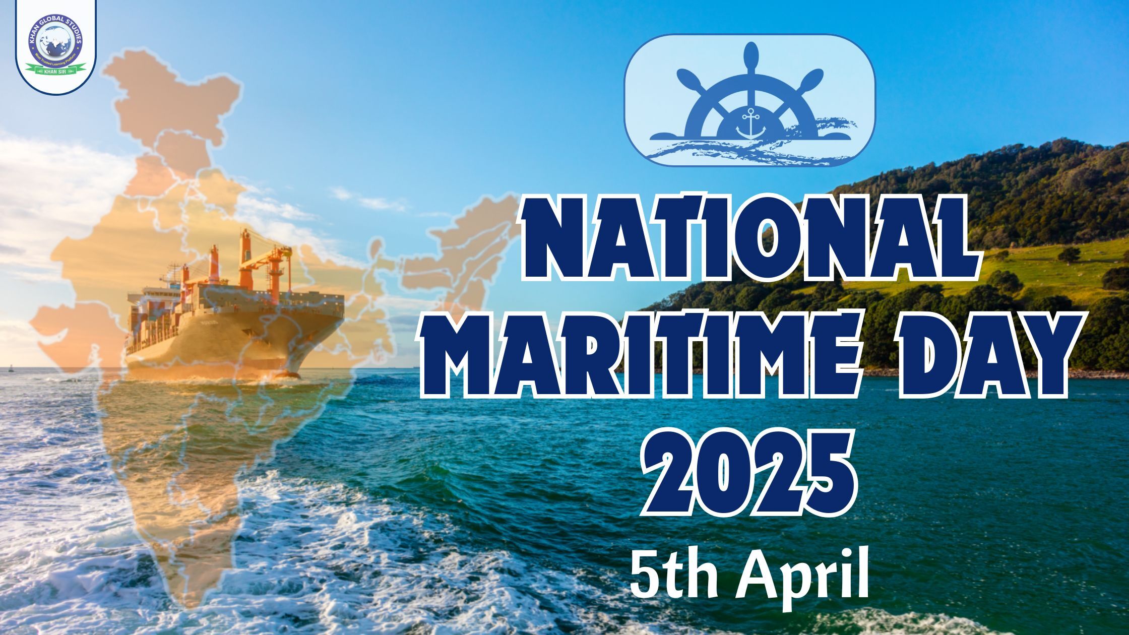 National Maritime Day 2025: History, Significance and Facts | Khan Global Studies Blogs