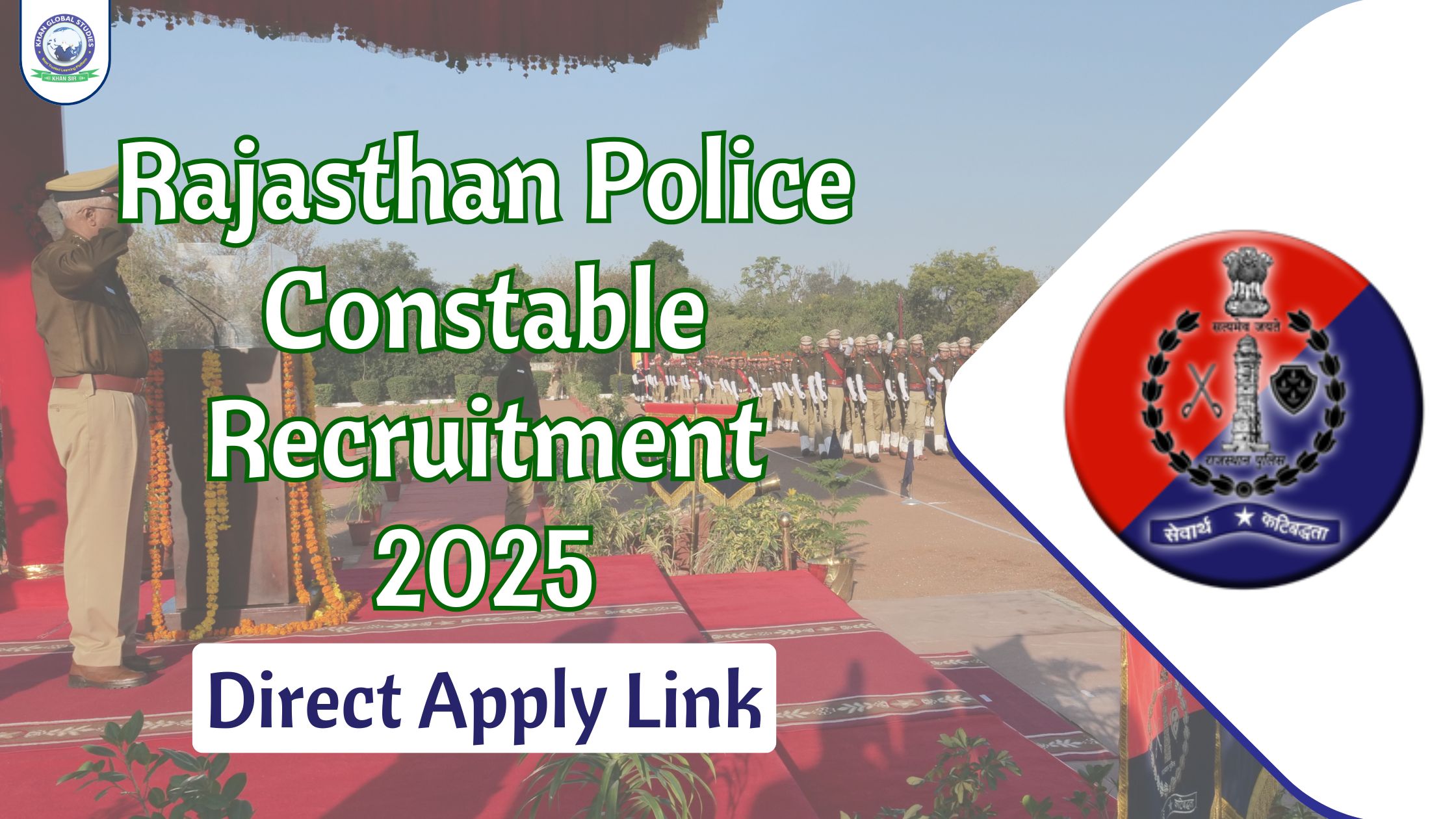 Rajasthan Police Constable Recruitment 2025: Apply Link | Khan Global Studies Blogs