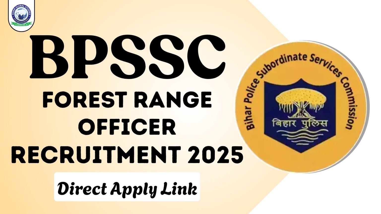 BPSSC Forest Range Officer Recruitment 2025: Notification Out | Khan ...