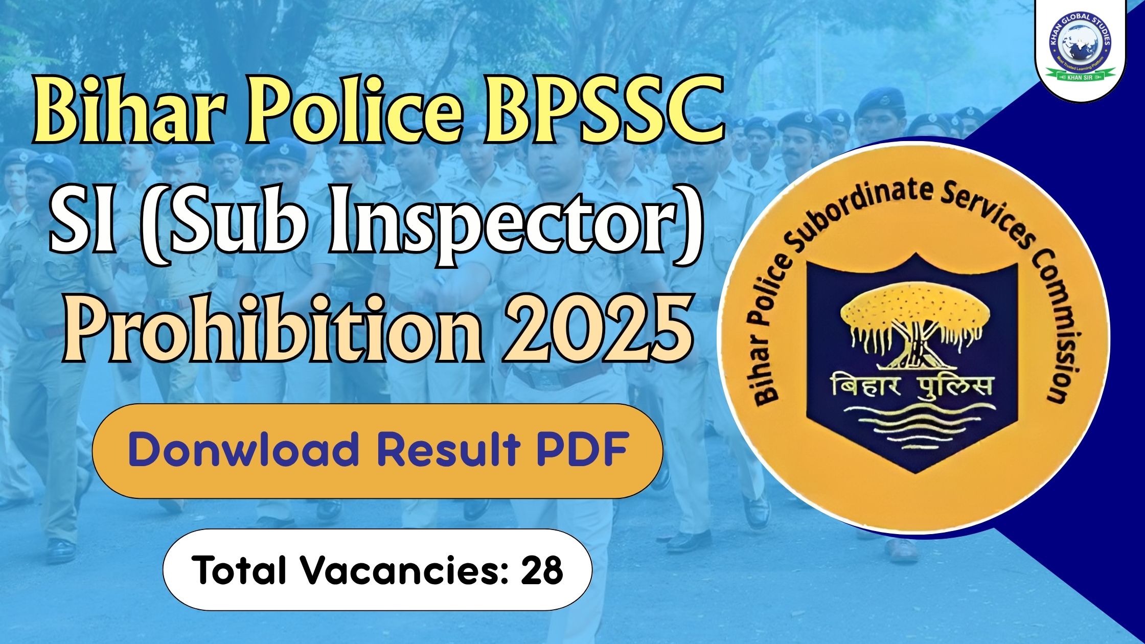 बिहार पुलिस BPSSC सब इंस्पेक्टर (SI) निषेध 2025 परिणाम घोषित | Khan ...