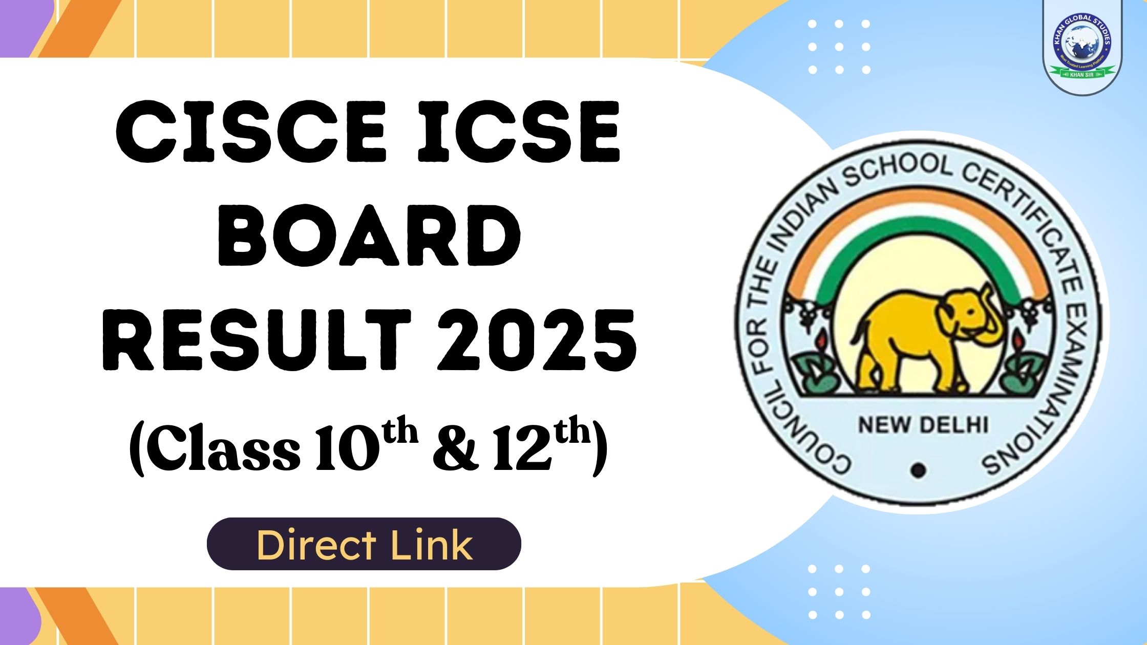 CISCE ICSE Board Results 2025 (for Class 10th & 12th) Declared | Khan ...