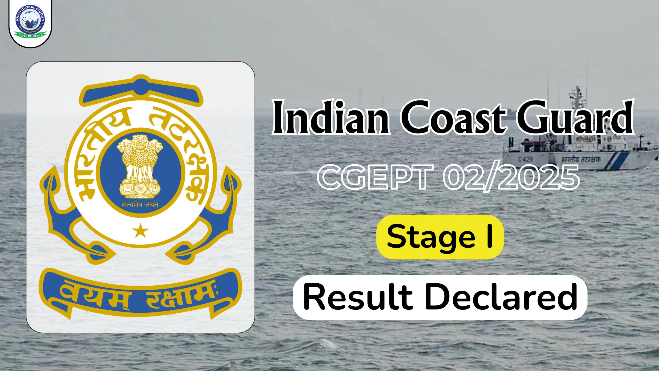 Indian Coast Guard CGEPT 02/2025 Stage I Result Declared | Khan Global ...