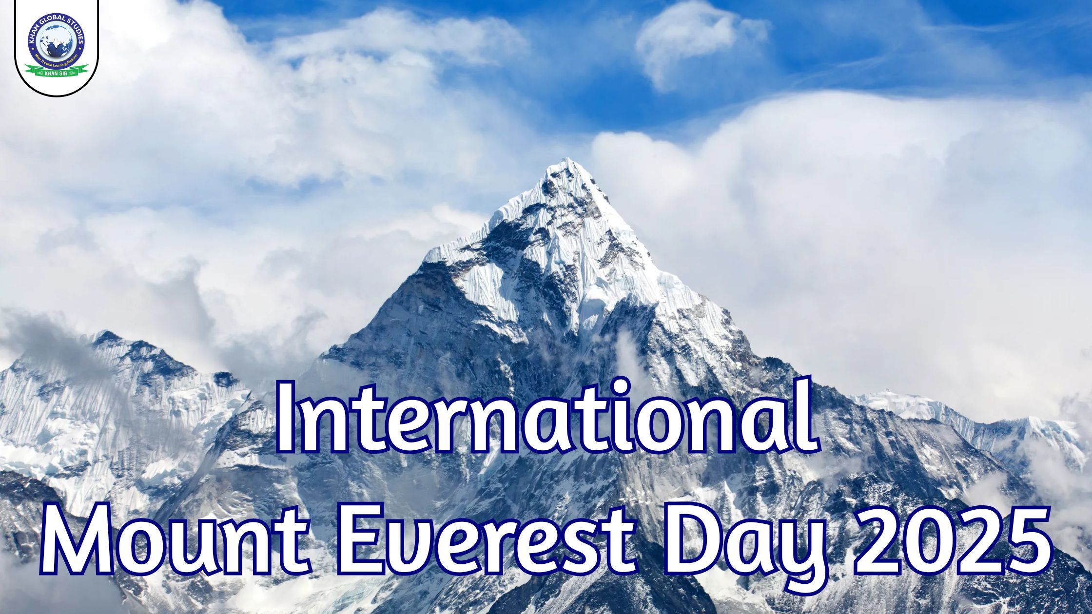 International Everest Day 2025: Tale of Courage and Triumph | Khan ...
