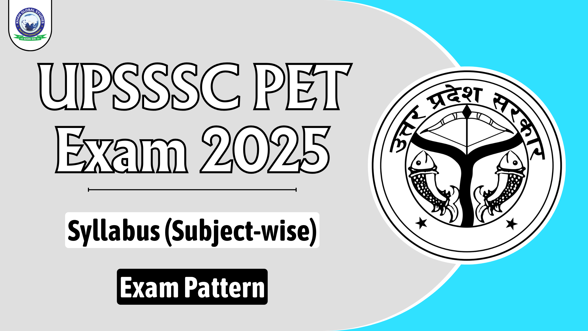 UPSSSC PET Syllabus and Exam Pattern 2025 | Khan Global Studies Blogs