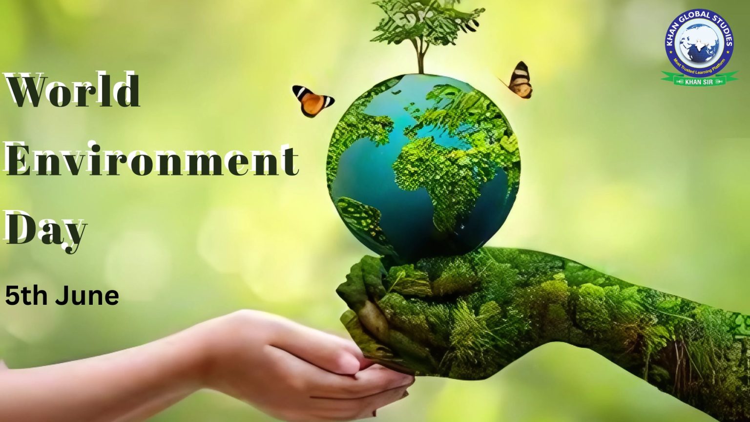World Environment Day 2025: Date, Theme & History | Khan Global Studies ...